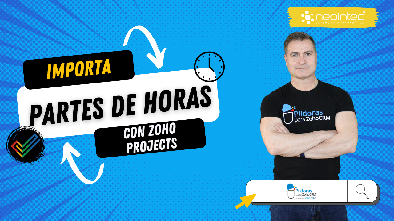 Importa Partes de Horas con Zoho Projects: Tu Tiempo Vale Oro ...